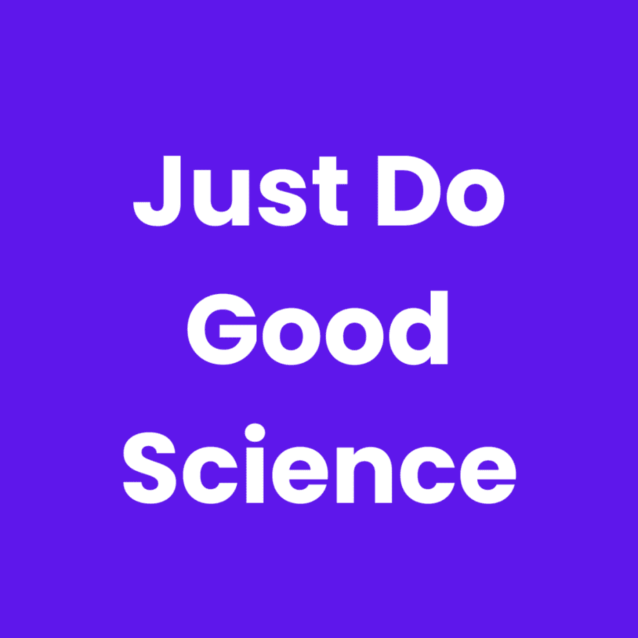 “Just Do Good Science”: How I Became Inspired to Encourage and Support ...