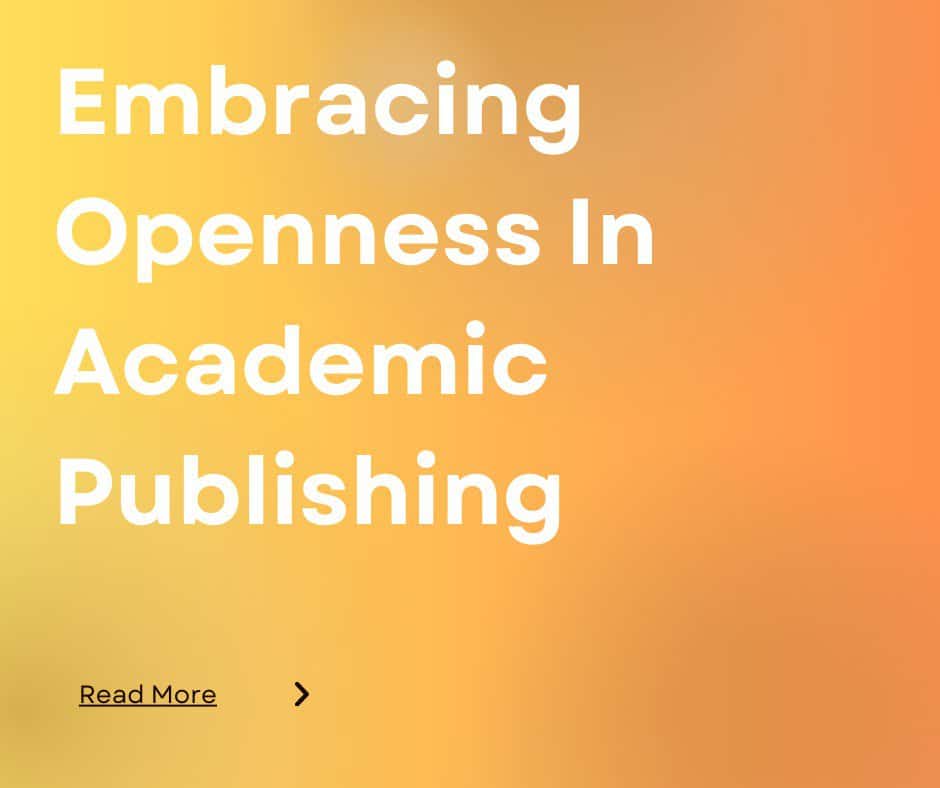 Embracing Openness: The Changing Landscape of Academic Publishing ...